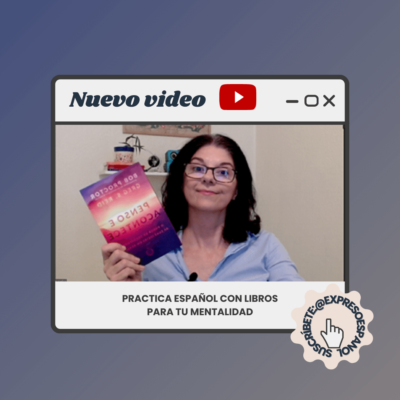 Practica español con libros para tu mentalidad. - Expreso Español